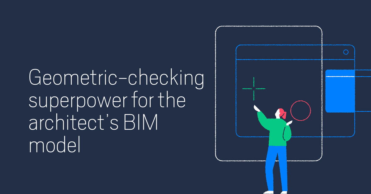 Solibri | Geometric-checking superpower for the architect’s BIM model
